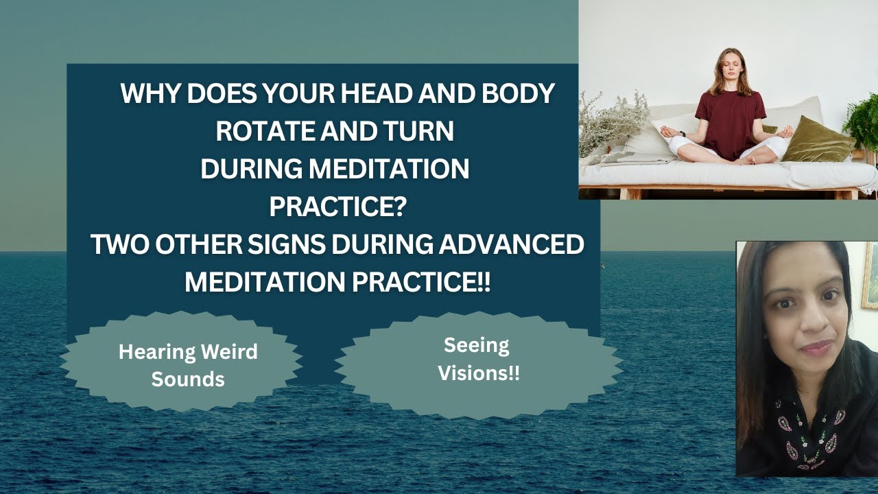 Why Does Your Head Rotate & Turn During Meditation Practice?| 2 Other ...