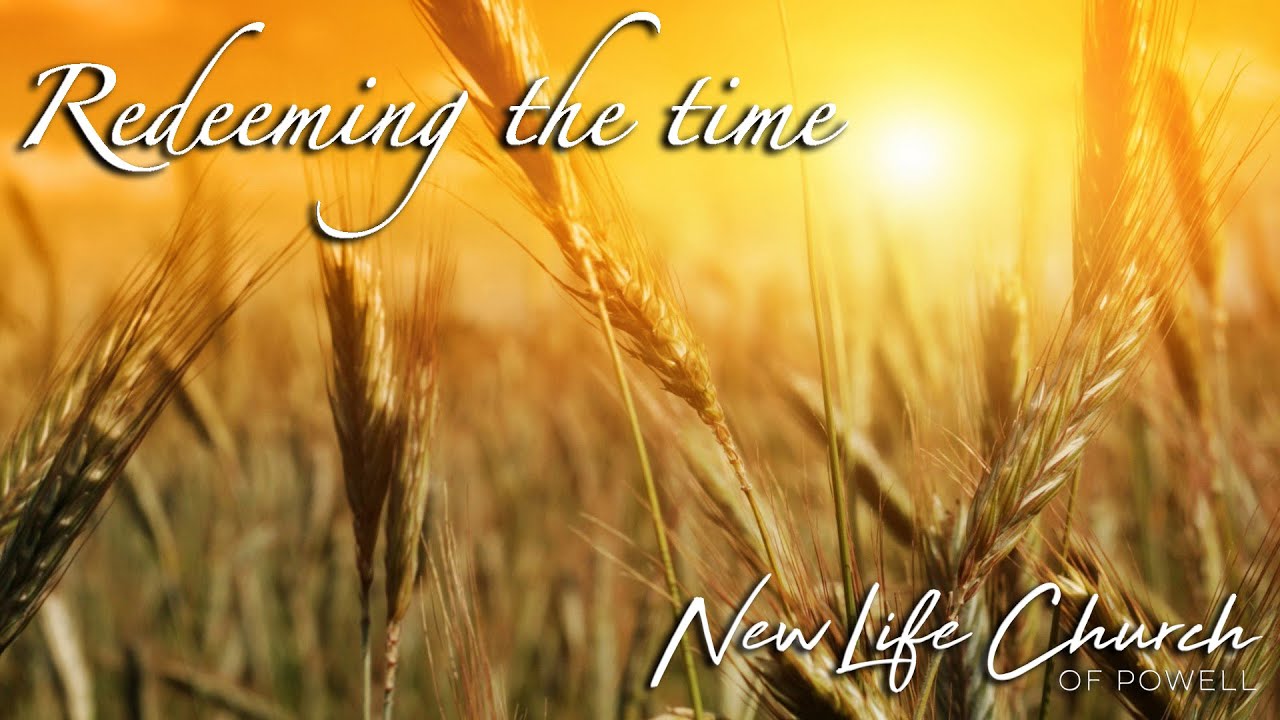 "Redeeming the time" 8:30am Service - YouTube
