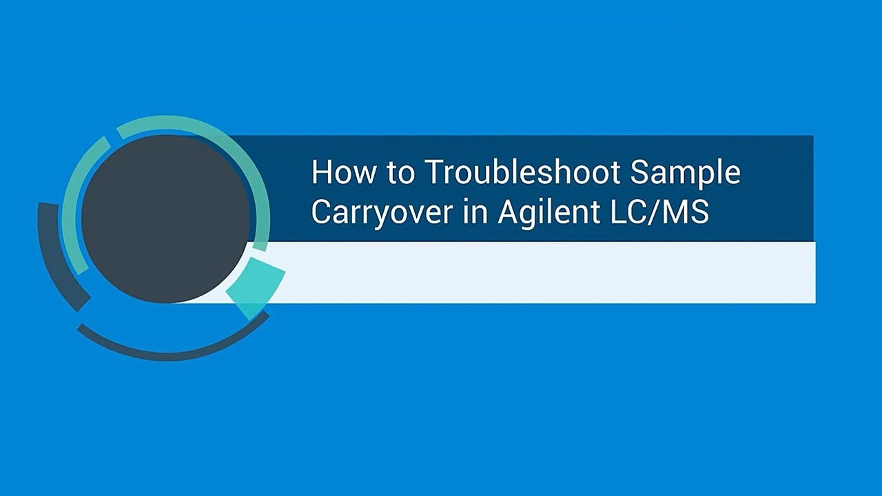 How to Troubleshoot Sample Carryover in an LC Mass Spec (LC/MS ...