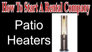 Patio Heaters - Start A Party Rental Company