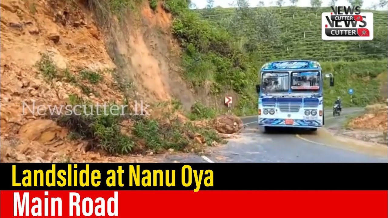 Landslide at Nanu Oya Main Road - YouTube