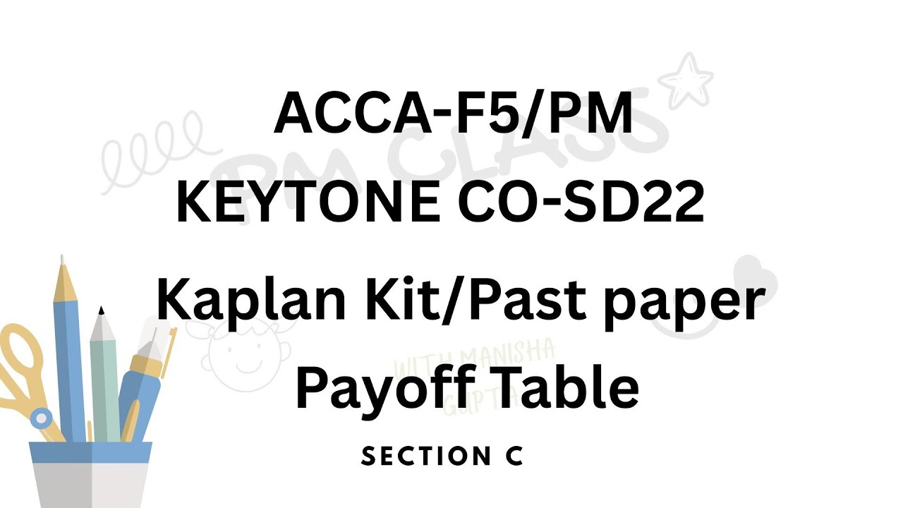 ACCA -F5/PM |Keytone Co | Past Paper Question |SD22 Section C | PAYOFF TABLE Manisha - YouTube