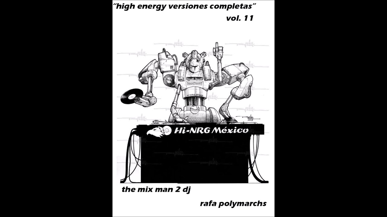 "High Energy - Versiones Completas" Vol. 11 (The Mix Man 2 DJ) - YouTube