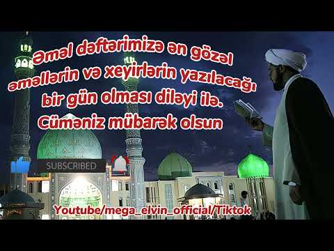 Cumanız mubarek olsun Dini video Vatsap üçün status