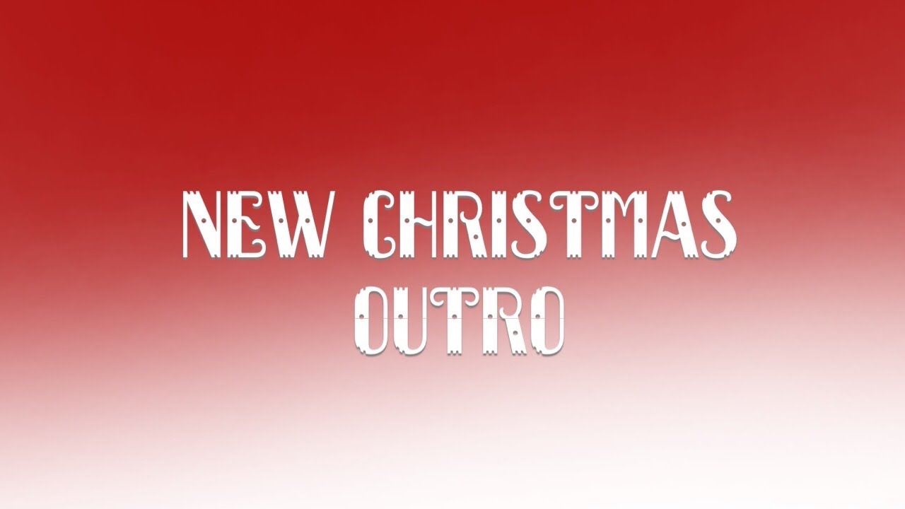 New Christmas Outro! - YouTube