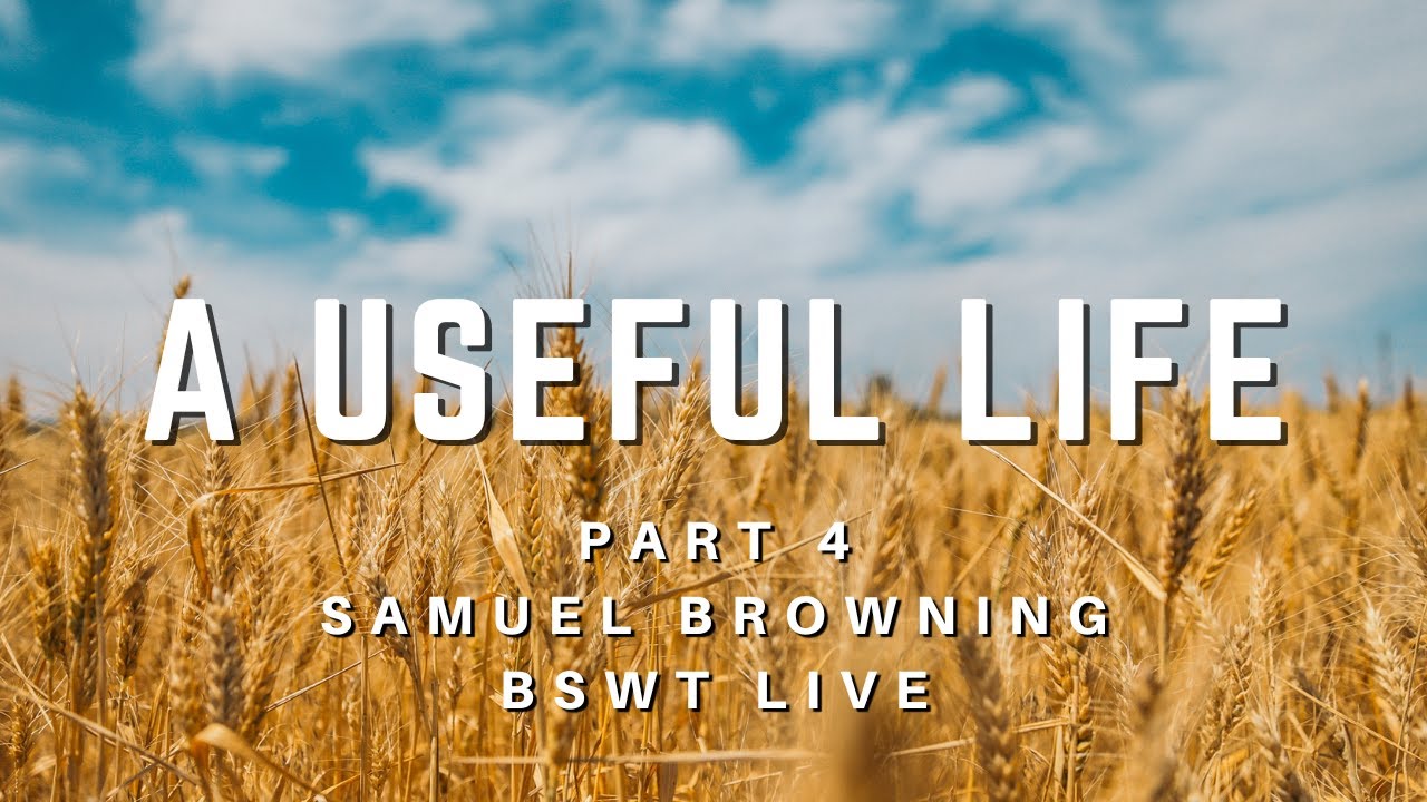 A Useful Life 4 - Samuel Browning - YouTube