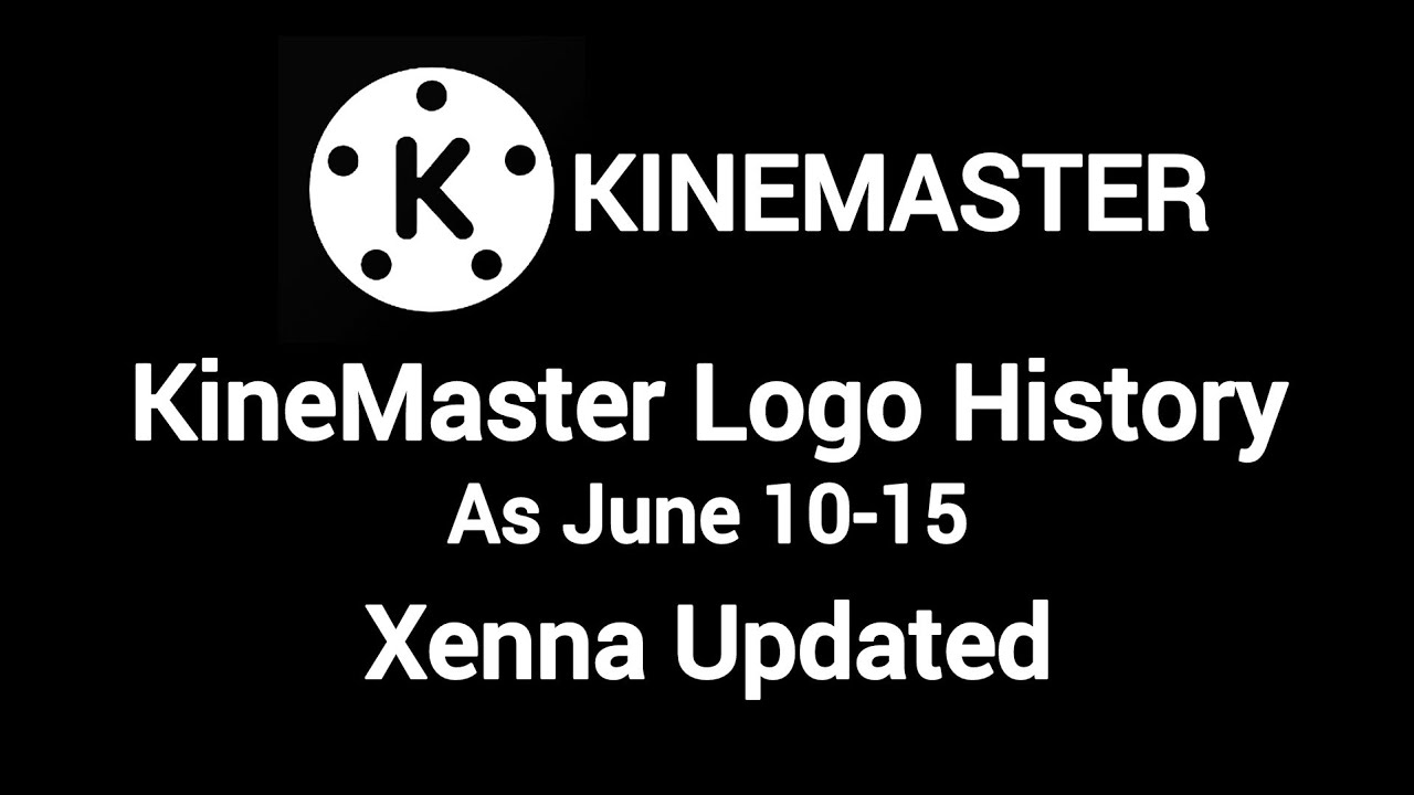 KineMaster Logo History Xenna Updated - YouTube