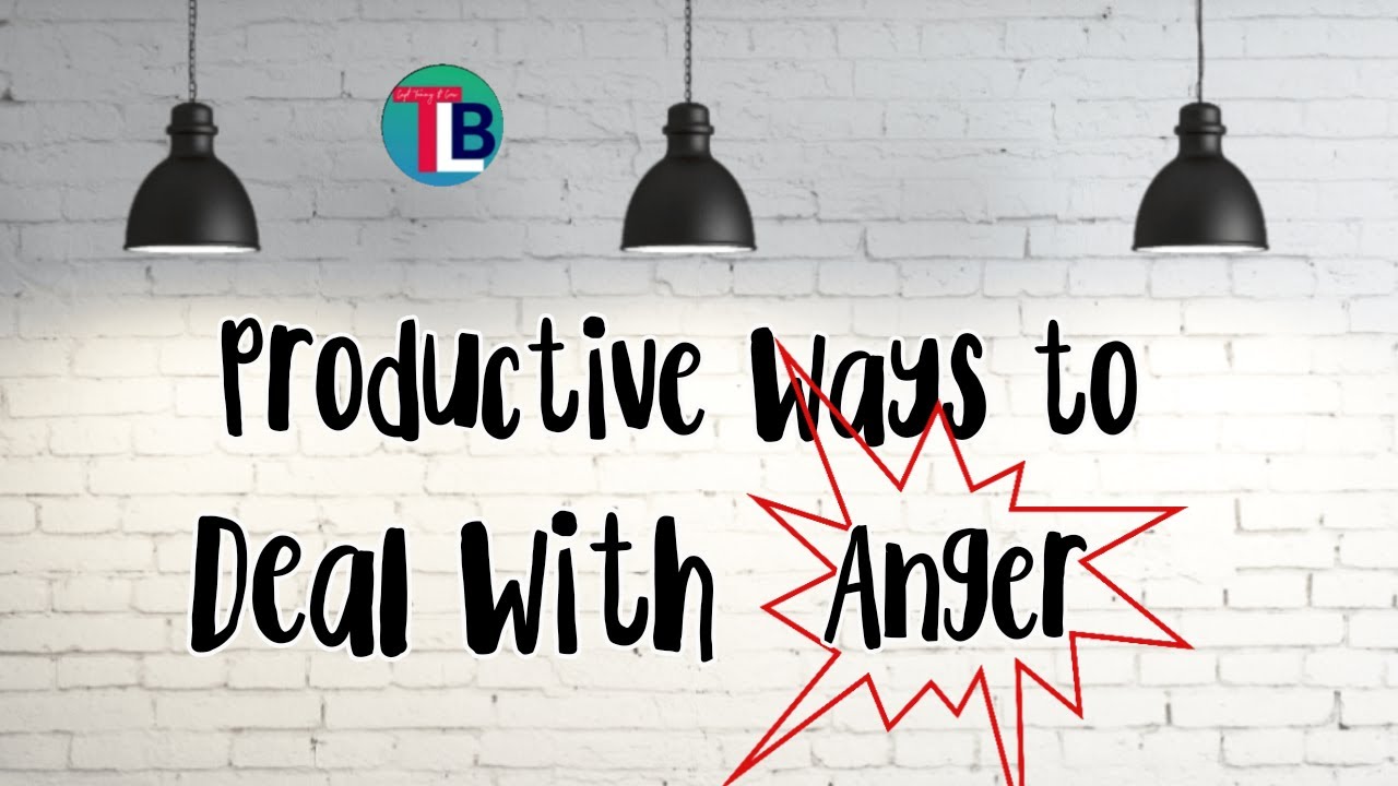 Productive Ways to Deal With Anger - YouTube