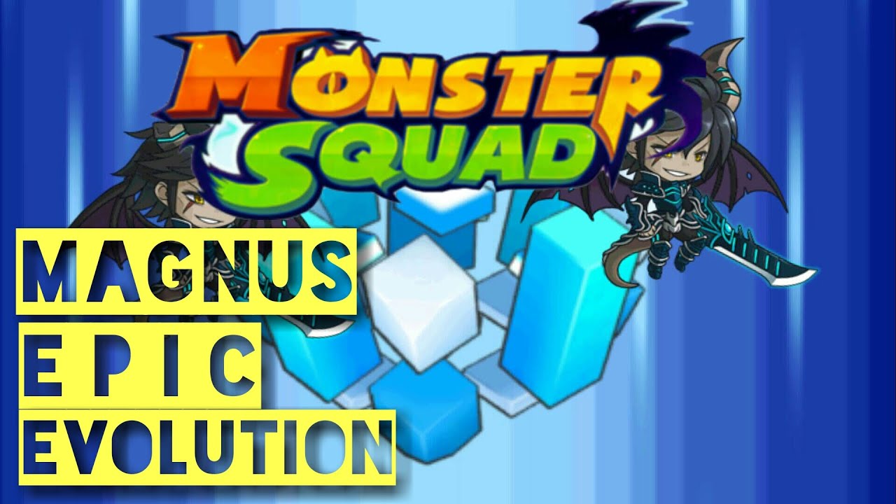 MONSTER SQUAD | MAGNUS | EPIC EVOLUTION - YouTube