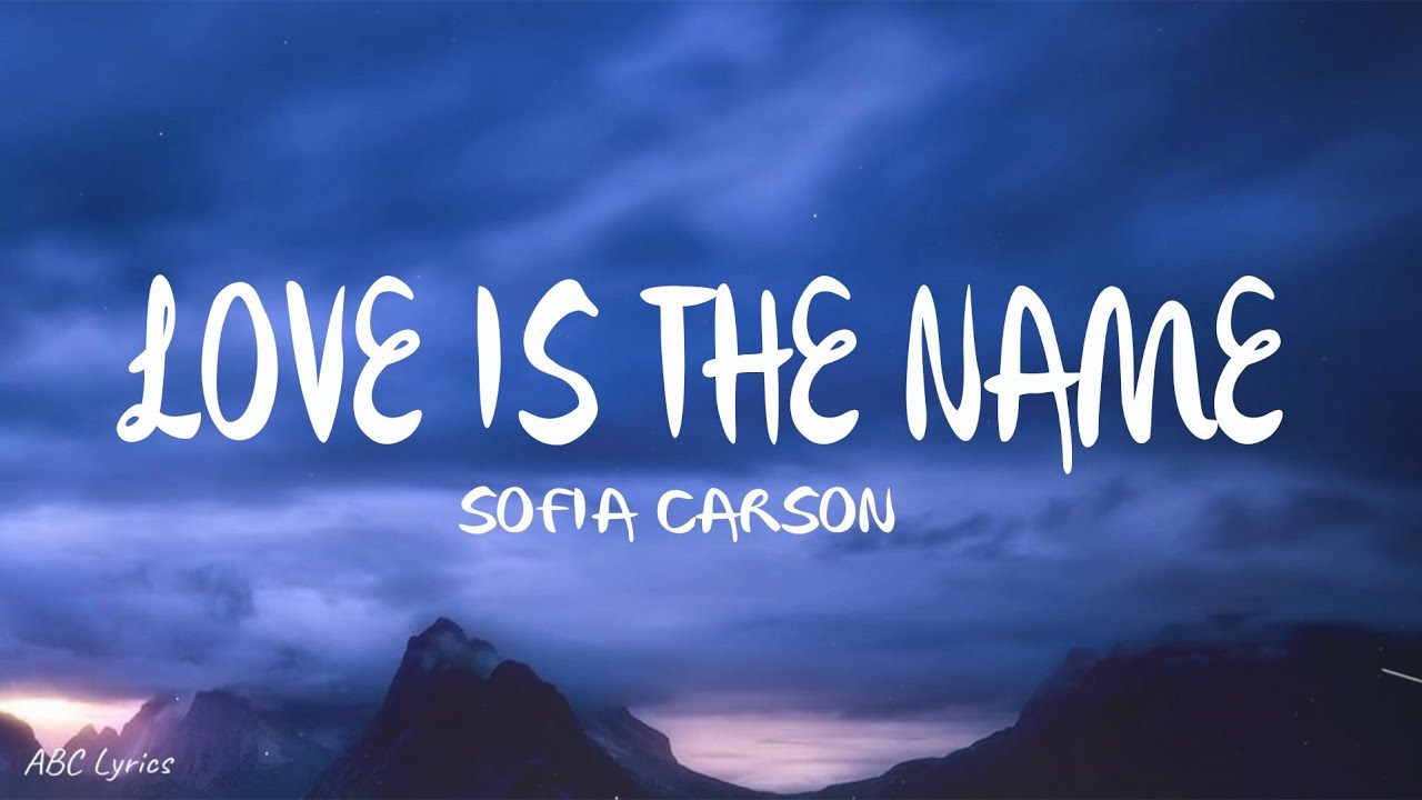 Sofia Carson - Love Is the Name (Lyrics) - YouTube