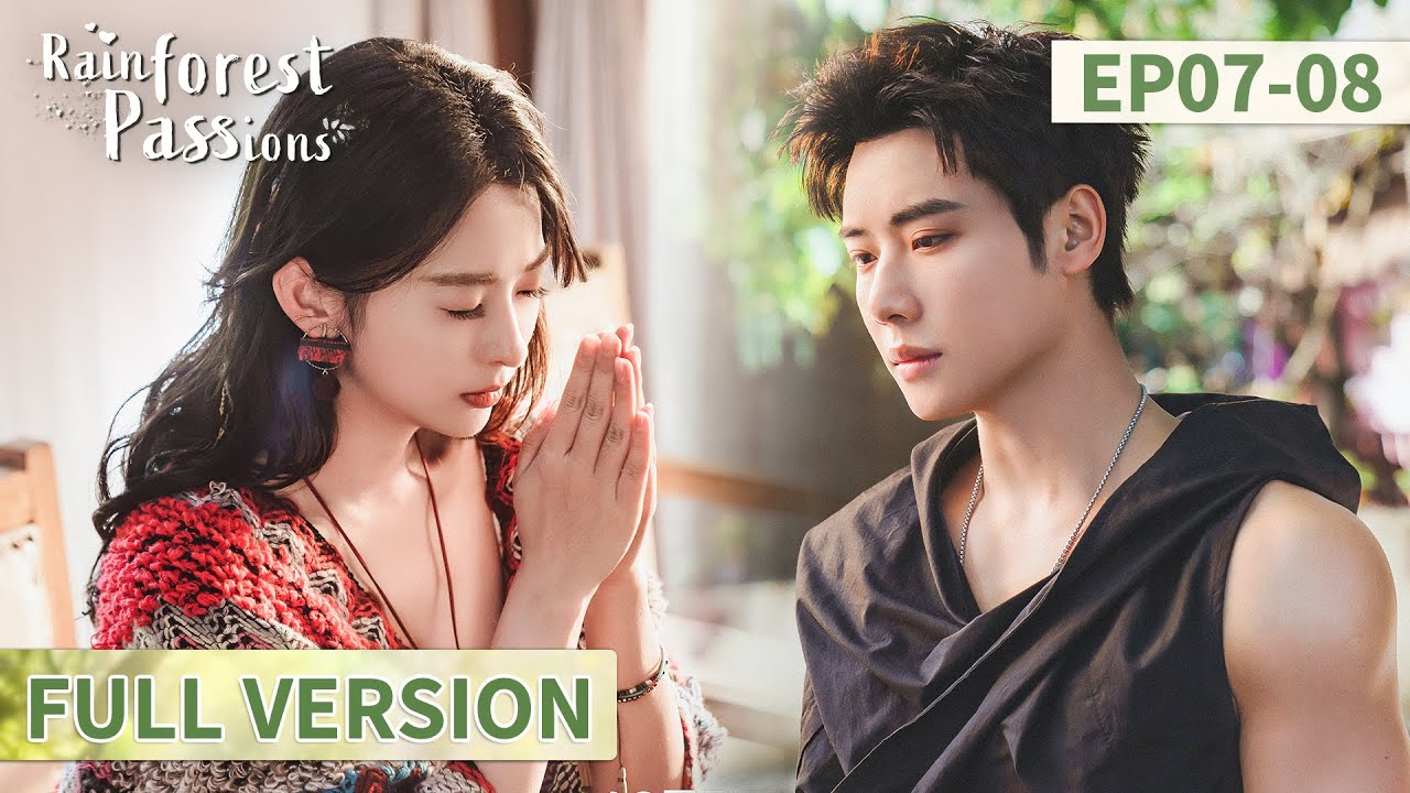 ENG SUB【Rainforest Passions 雨林爱发生】EP07-08 | Dangerous romance in jungle | Dai Gaozheng, Zheng ...