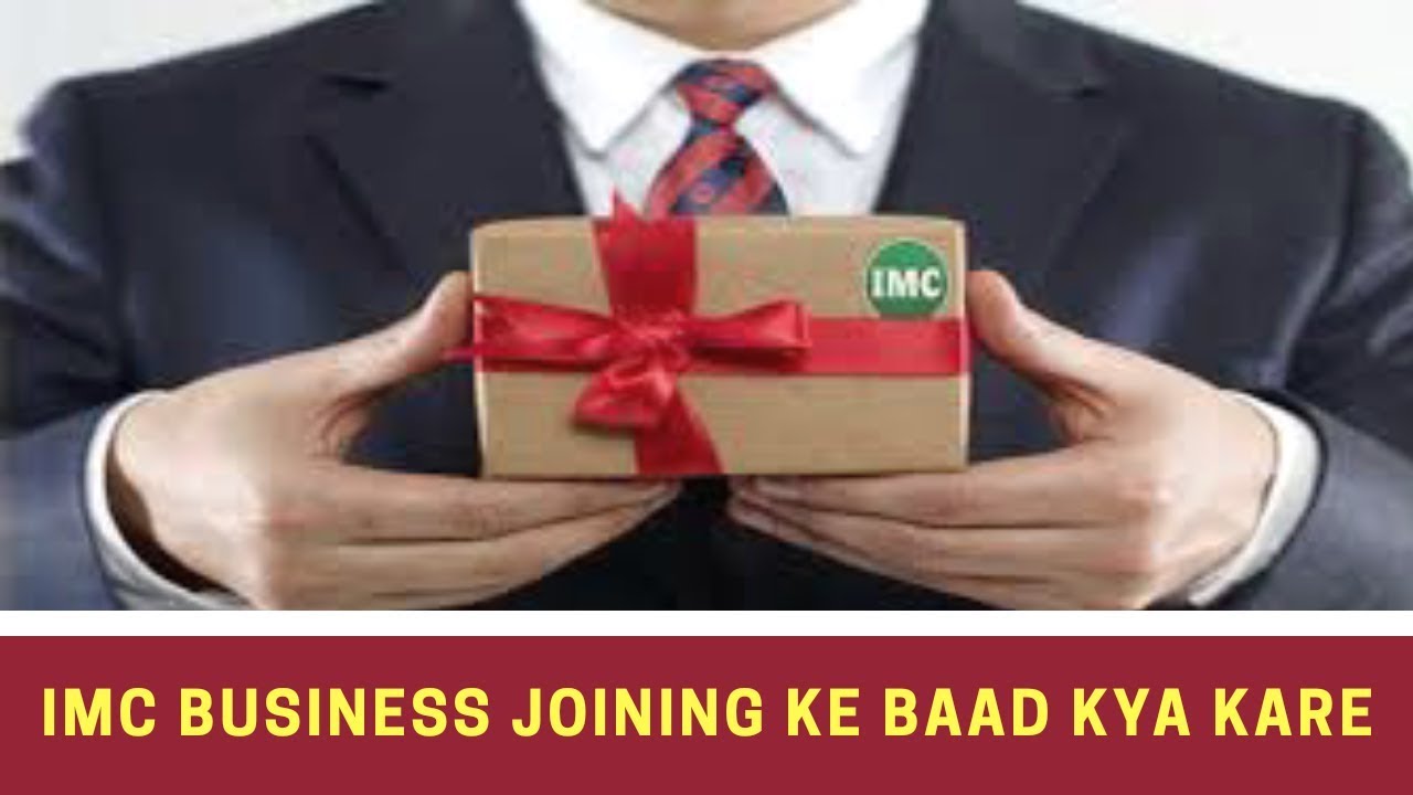 IMC business joining के बाद क्या करे...... new associate - YouTube