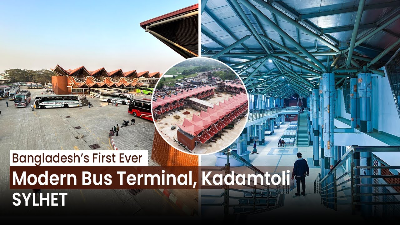 New Modern Bus Terminal, Kadamtoli, SYLHET || দেশের প্রথম অত্যাধুনিক ...