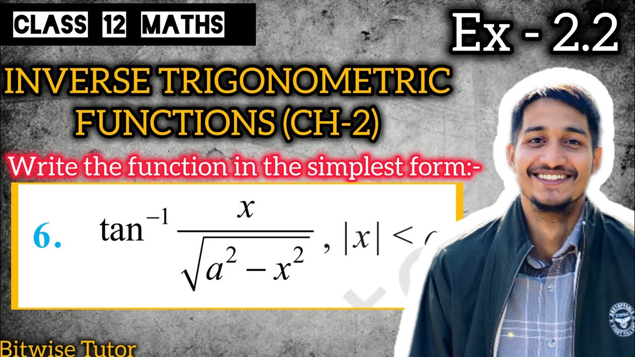 Simplest Form Of Tan Inverse X Upon Under Root A Square Minus X Square