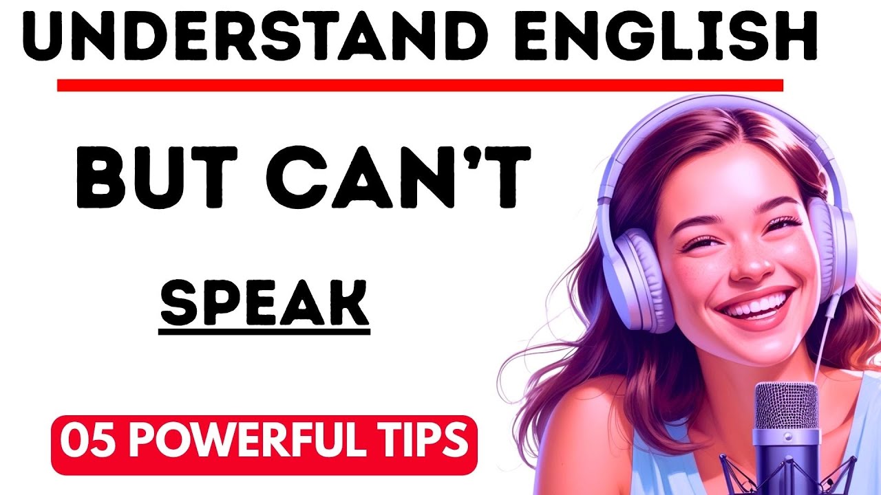 I Understand English but Can’t Speak – How to Fix It /Slow English ...