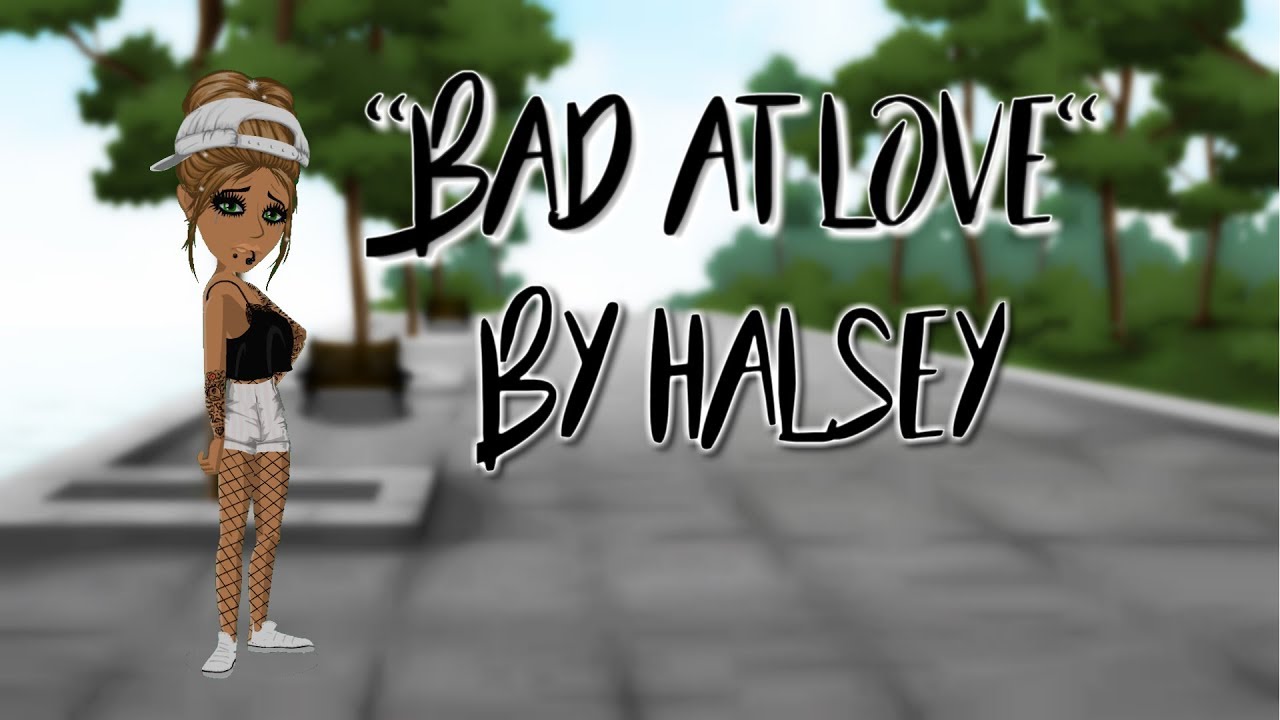 Bad At Love (Msp Version) - YouTube