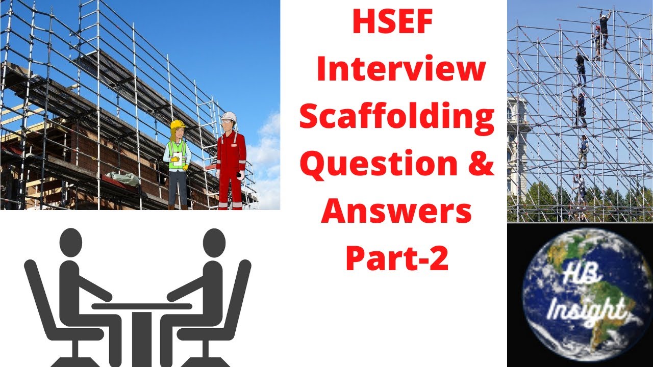 HSEF Scaffolding Interview Questions Part 2 Scaffolding Supervisor hsef-scaffolding-interview-questions-part-2-scaffolding-supervisor