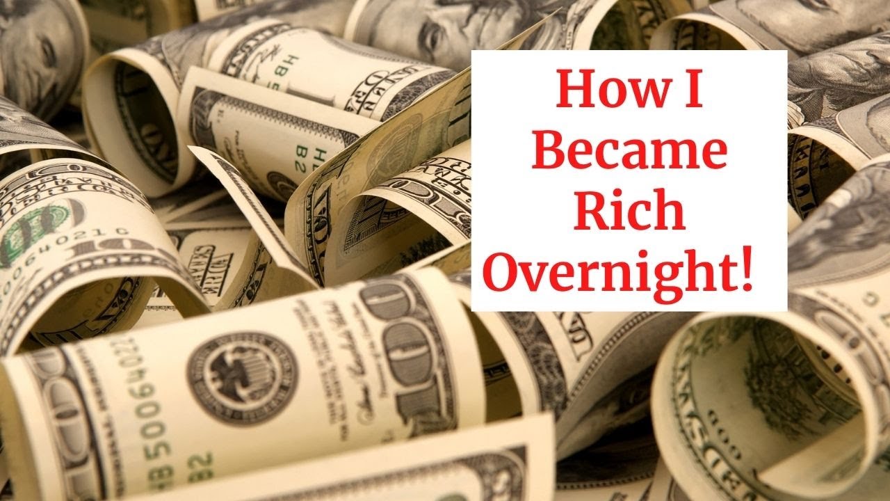 How I became Rich! "Overnight " - YouTube