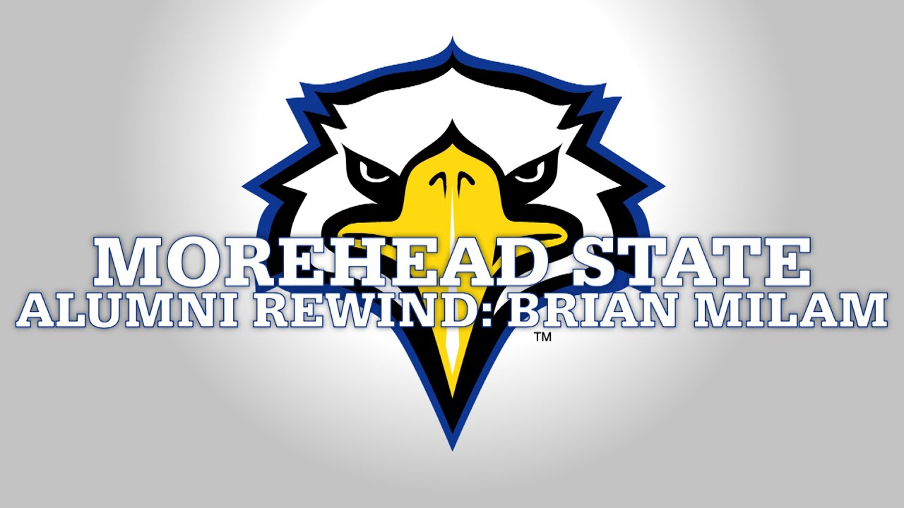 Morehead State Alumni Rewind: Brian Milam - YouTube