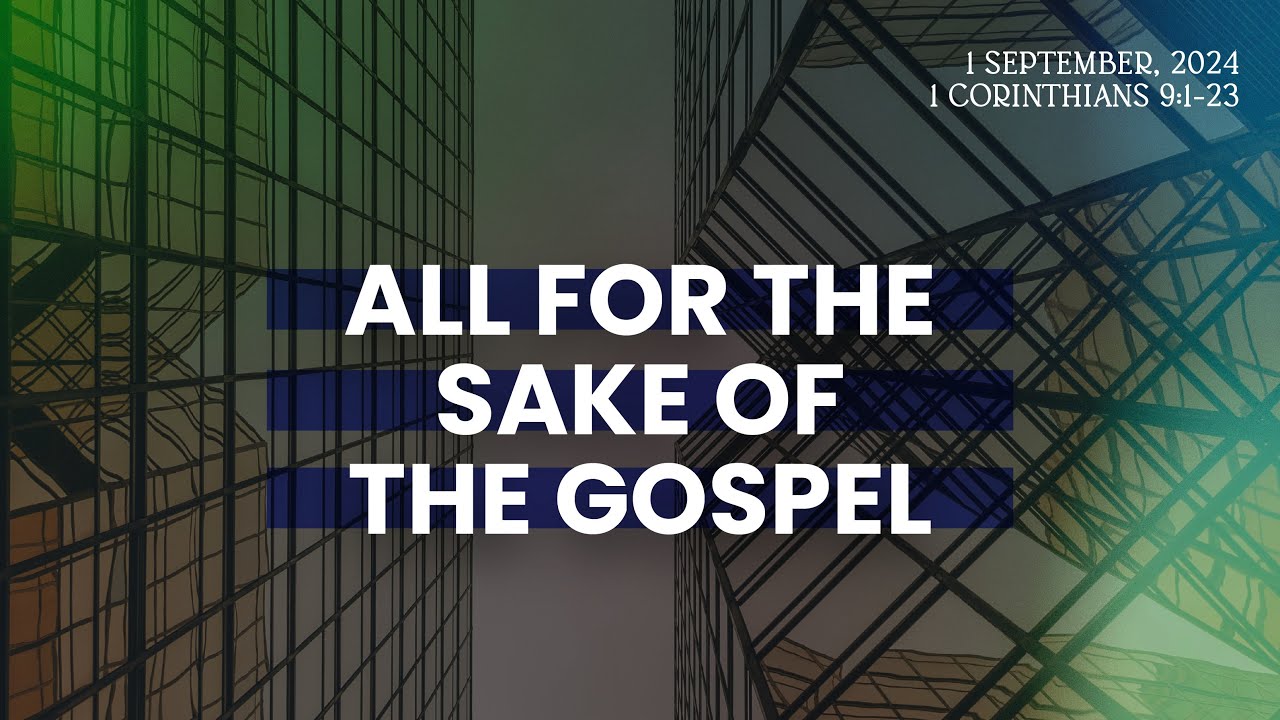 "All for the Sake of the Gospel" (1 Corinthians 9:1-23) 1 September ...