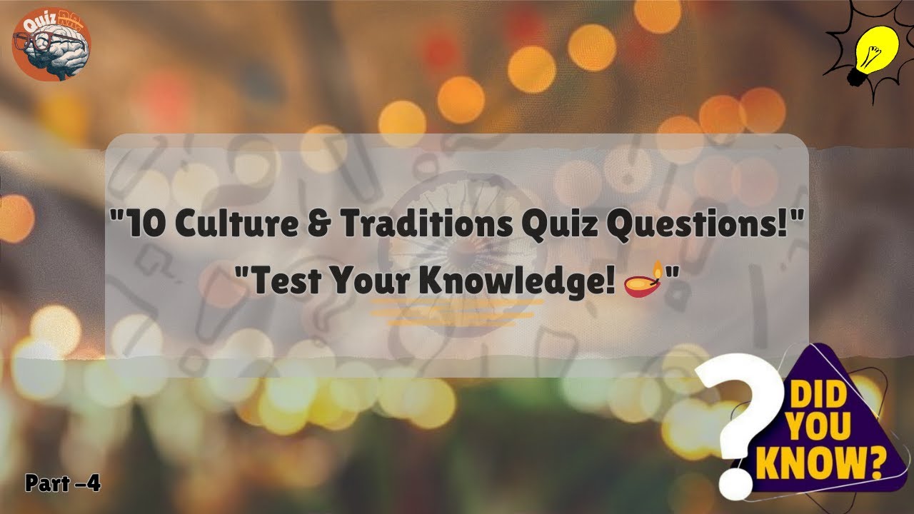 "10 Fun Culture & Traditions Quiz Questions! 🪔 Test Your Knowledge on ...