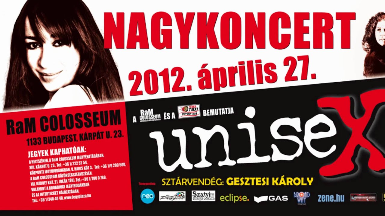 UNISEX NAGYKONCERT 2012. ÁPRILIS 27. RaM COLOSSEUM - YouTube