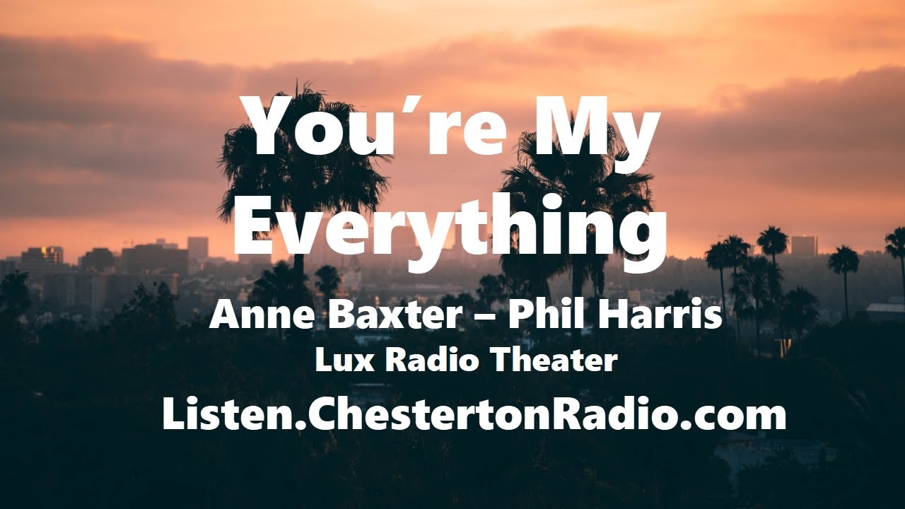 You're My Everything - Anne Baxter - Phil Harris - Lux Radio Theater ...
