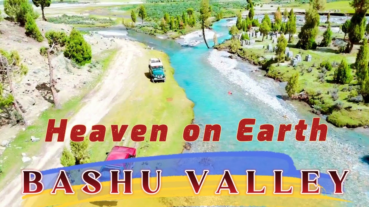 Bashu Valley, Heaven on Earth - YouTube