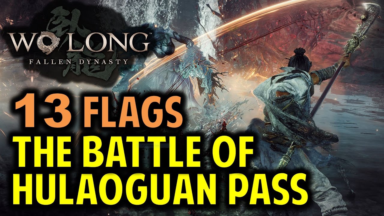 The Battle of Hulaoguan Pass: All Flags Locations | Wo Long Fallen ...
