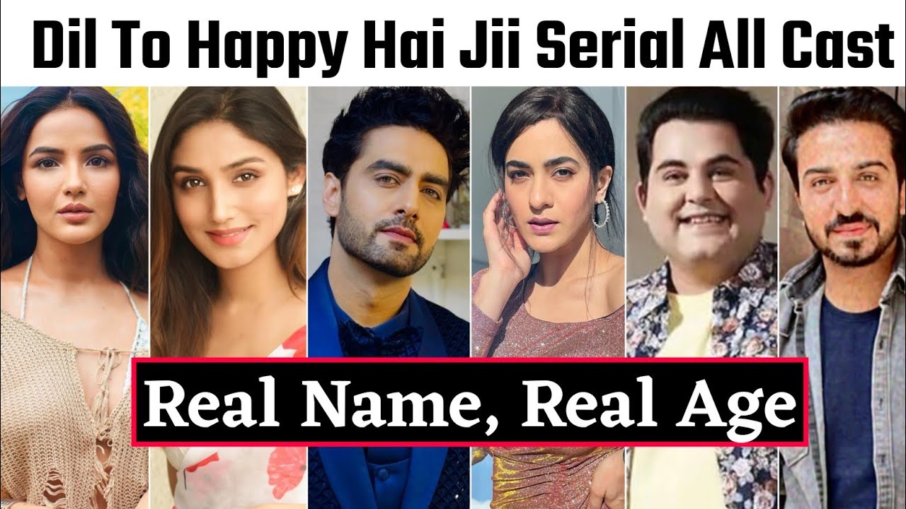 Real Name Real Age Of Dil To Happy Hai Jii | dil to happy hai jii all ...