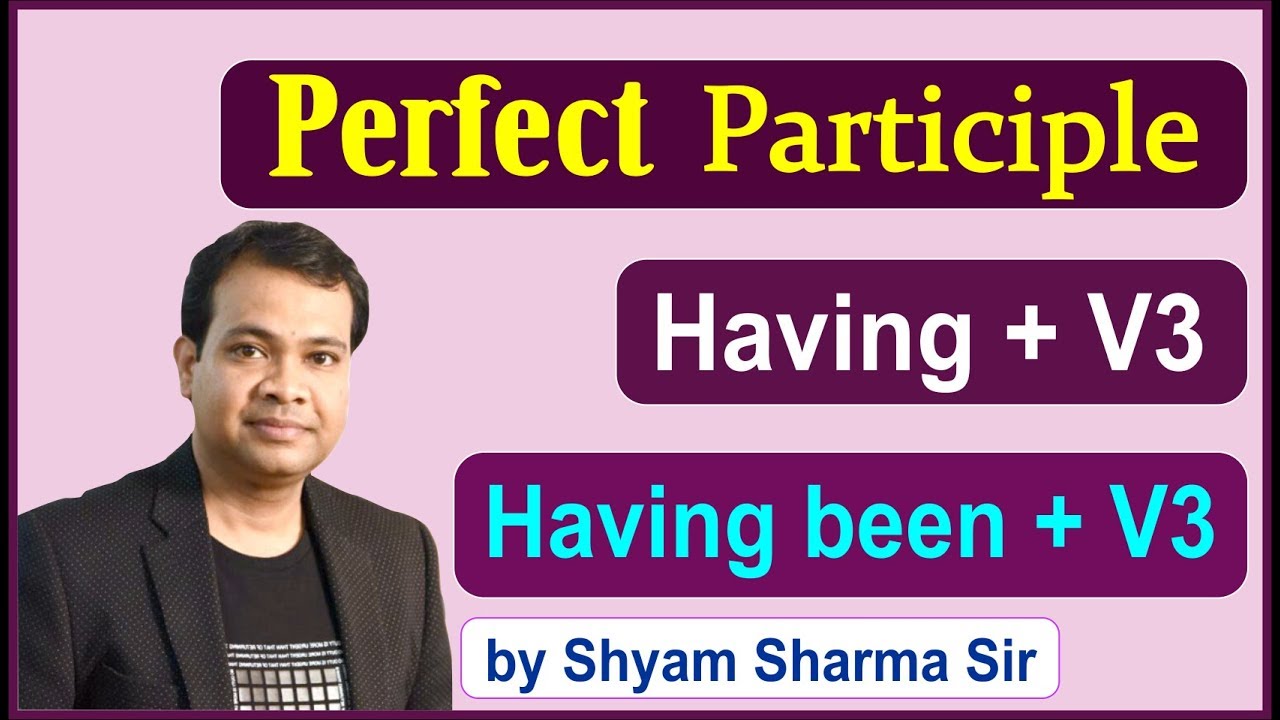Perfect Participle Having V3 Having Been V3 useful For SSC UPSC perfect-participle-having-v3-having-been-v3-useful-for-ssc-upsc