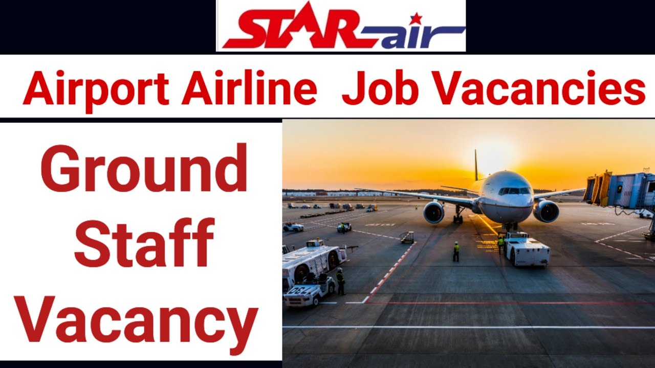Ground Staff Vacancy StarAir Latest Vacancy Airport Job Vacancy ground-staff-vacancy-starair-latest-vacancy-airport-job-vacancy
