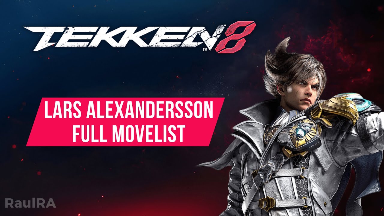 TEKKEN 8 Lars Alexandersson Full Move List + Sample Combos (PS5) - YouTube
