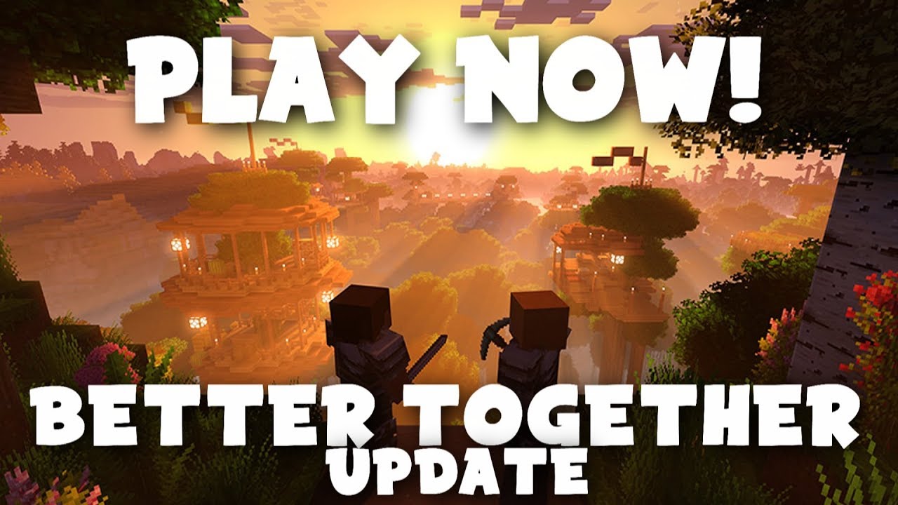 NEW MINECRAFT BETTER TOGETHER UPDATE !! - PLAY NOW Windows 10 / Xbox ...