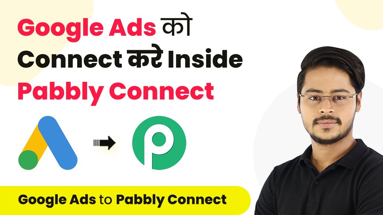 How to Connect Google Ads Inside Pabbly Connect (In Hindi) - YouTube