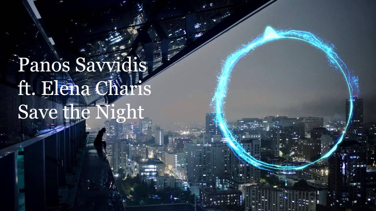 Panos Savvidis ft. Elena Charis - Save the Night - YouTube