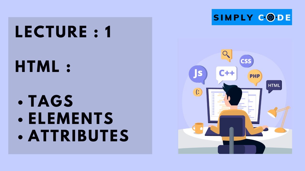 Lecture 1 - HTML : Tags, Elements & Attributes || Full Stack Web ...