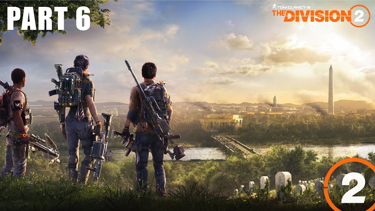 Tom Clancy's The Division 2 | Gameplay Walkthrough | Part 6 ...
