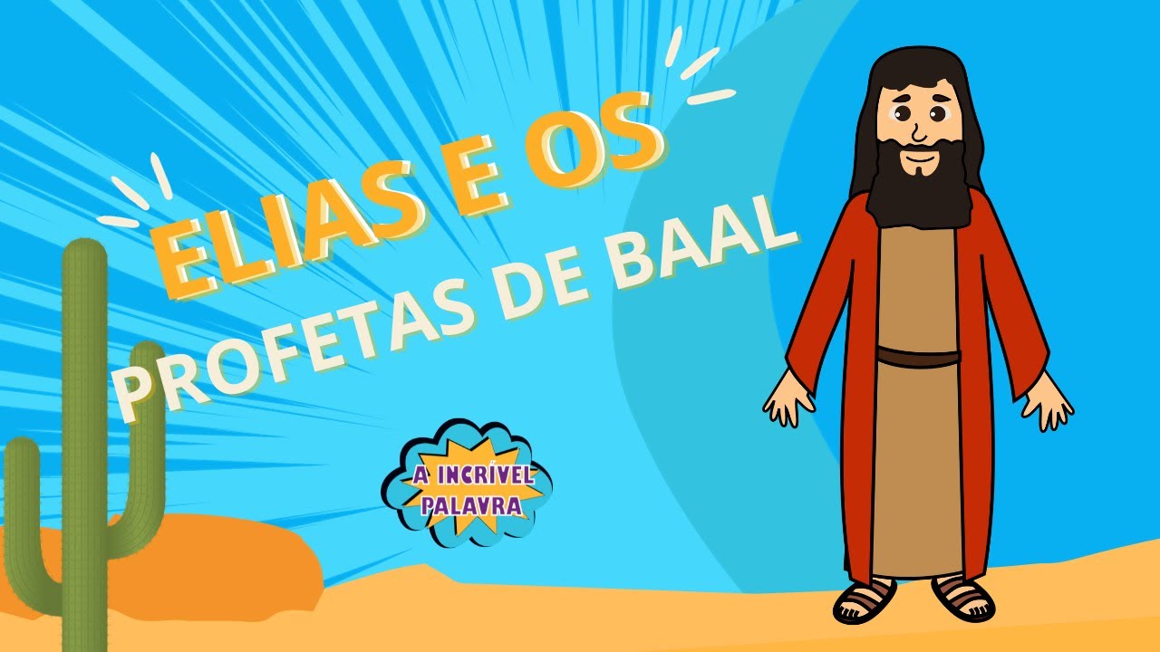 História Bíblica para crianças I ELIAS E OS PROFETAS DE BAAL I A ...