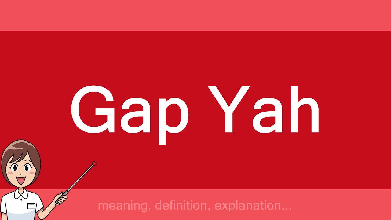 Gap Yah - YouTube