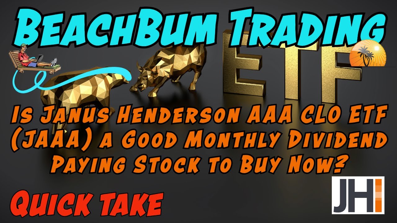 Is Janus Henderson AAA CLO ETF (JAAA) a Good Monthly Dividend Paying ...