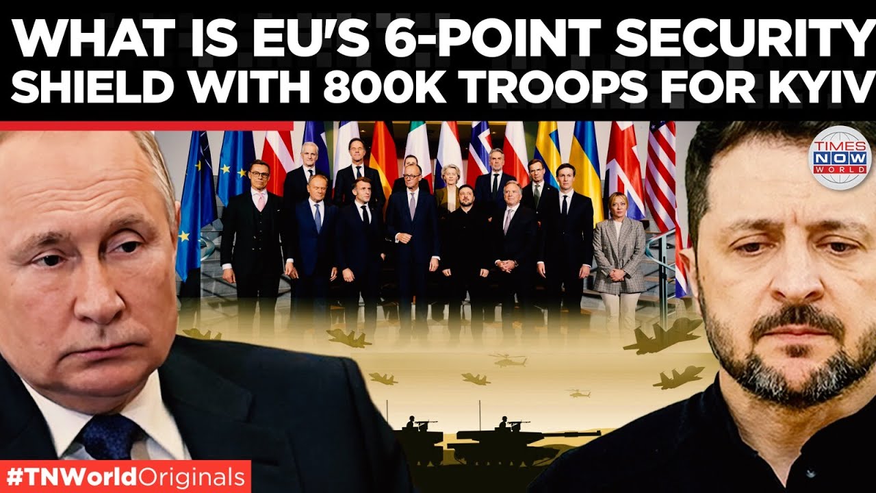 What Is EU’S ‘MULTINATIONAL’ SHIELD for Kyiv? Inside 6-Point Post-War ...