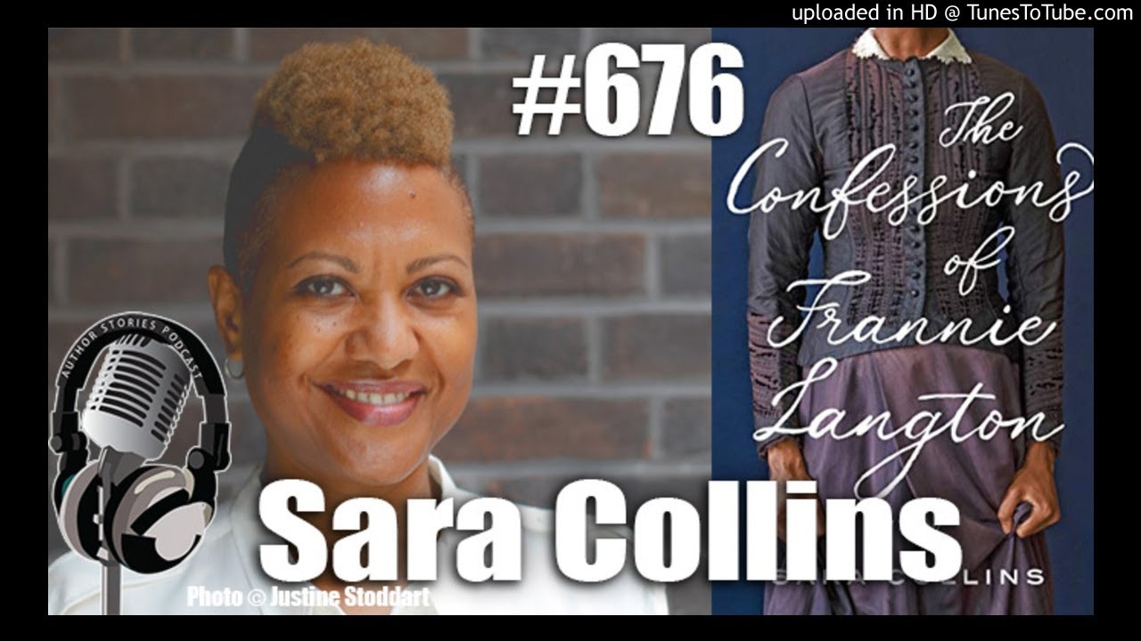 Author Stories Podcast Episode 676 Sara Collins Interview Youtube