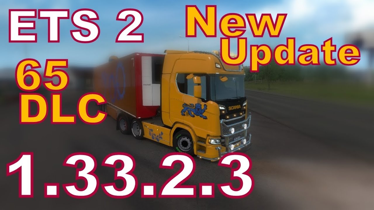 ETS_2 New Update 1.33.2.3s + 65 DLC Released | PC GamepleX - YouTube