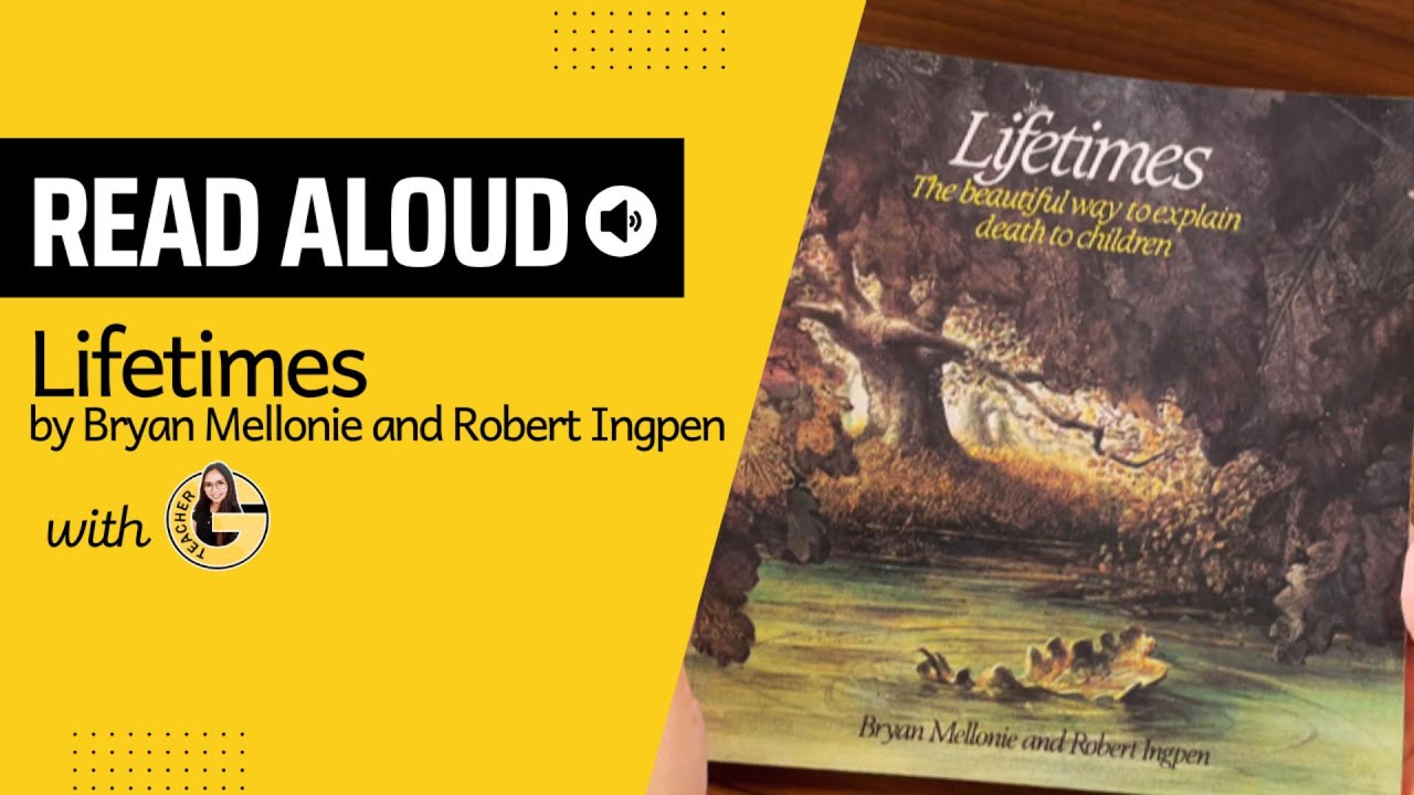 READ ALOUD with TEACHER G: Lifetimes - The Beautiful Way to Explain ...