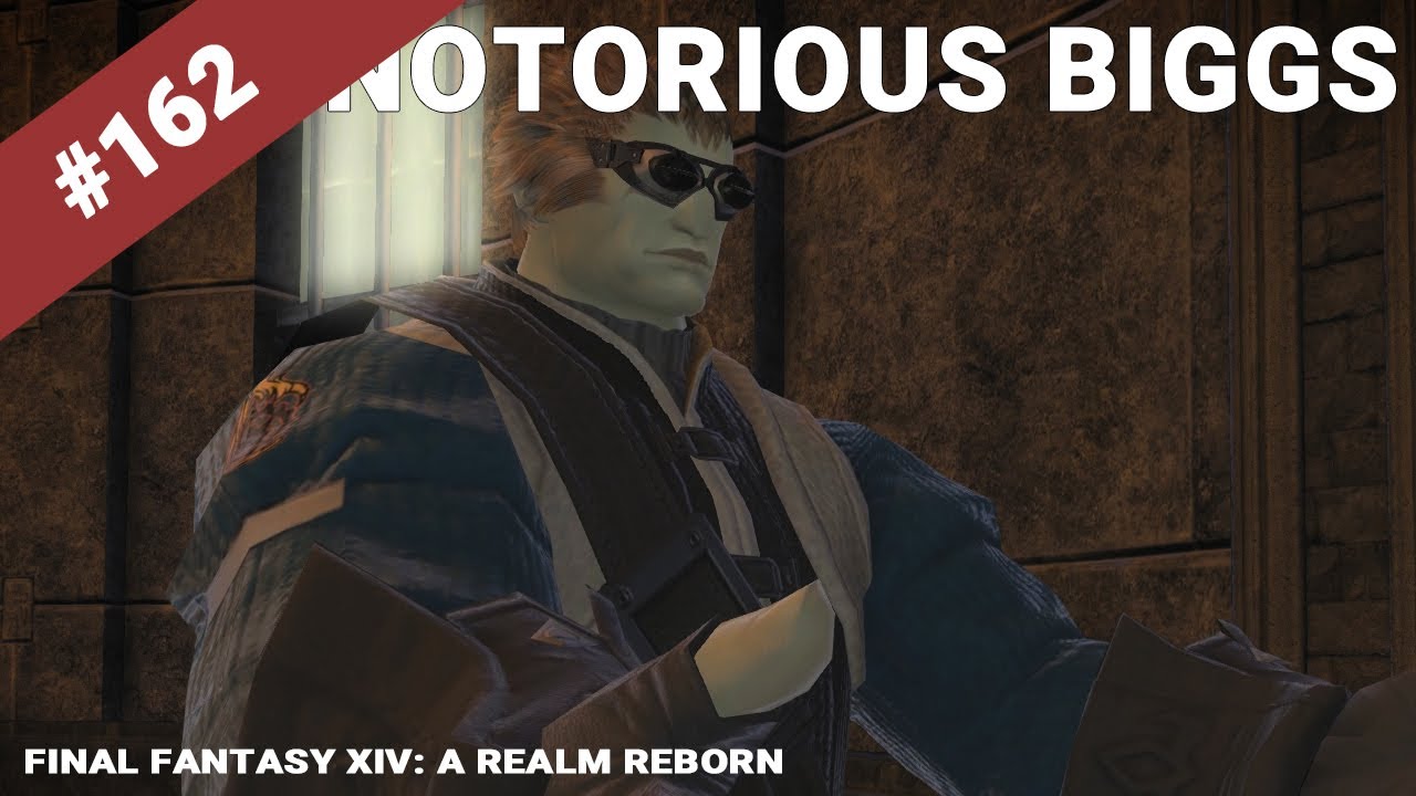 #162 FINAL FANTASY XIV: A Realm Reborn - Notorious Biggs - YouTube