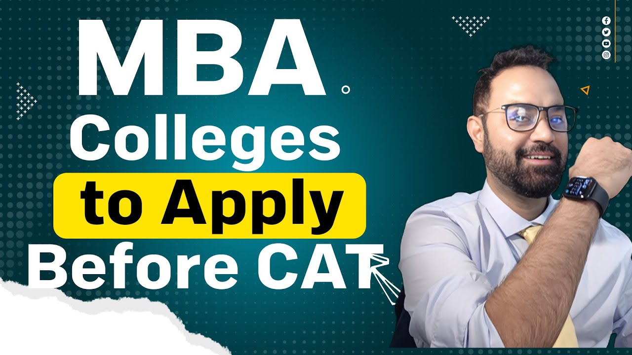 MBA Colleges to be Apply before CAT exam | Best B schools deadlines ...