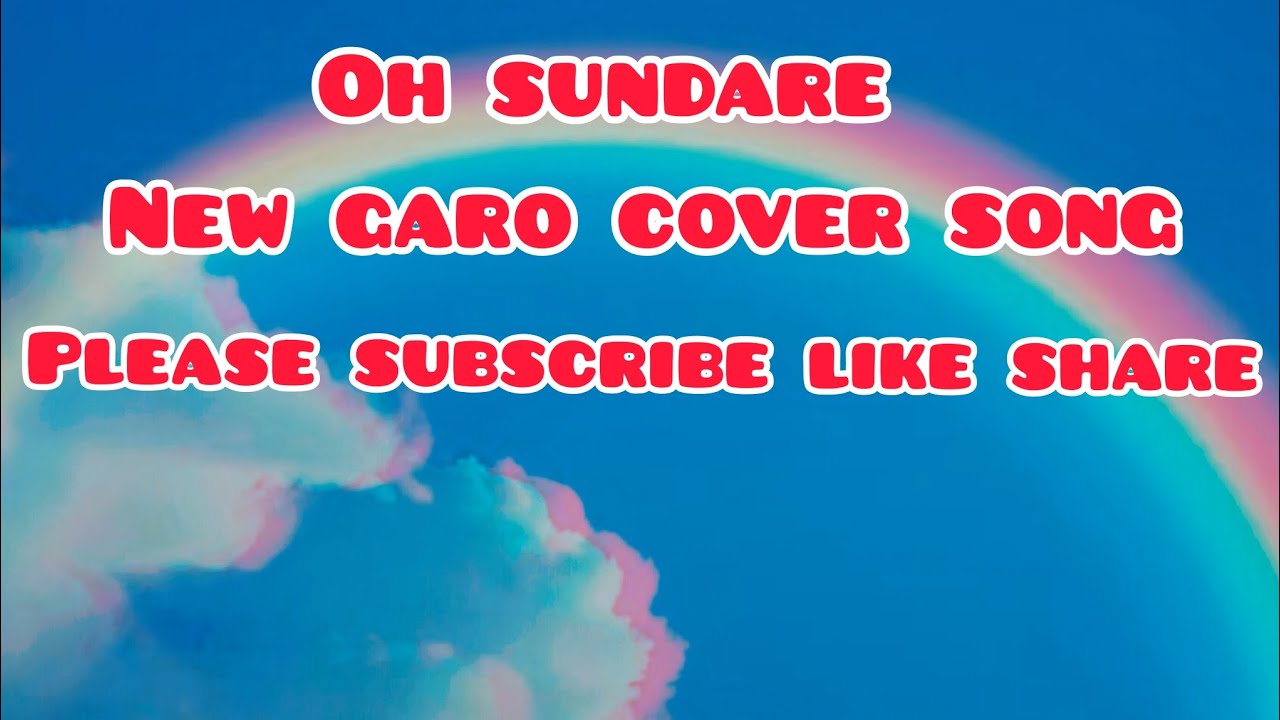 sundare l new garo cover song l by modil marak l@rulingmarak - YouTube
