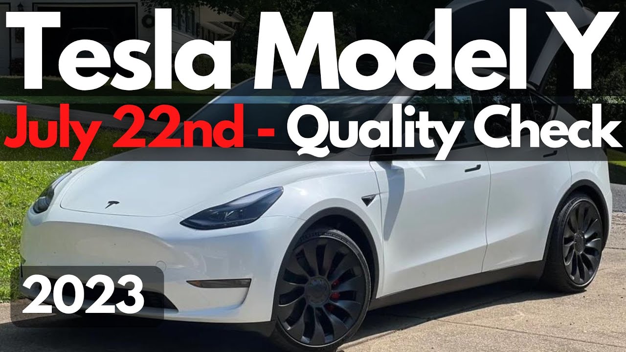 Has Tesla Improved The Model Y Build Quality For July 22, 2023? - YouTube