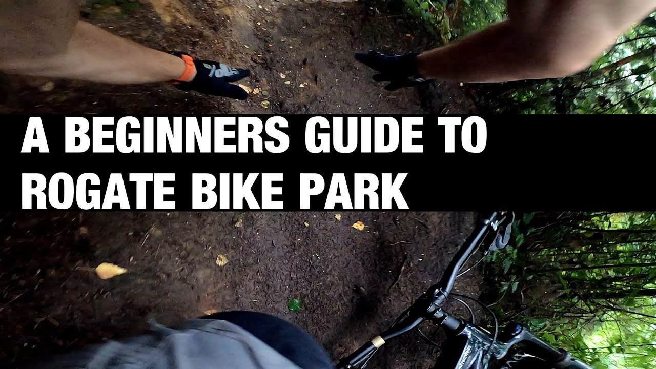 Beginners Guide to Rogate Bike Park - YouTube